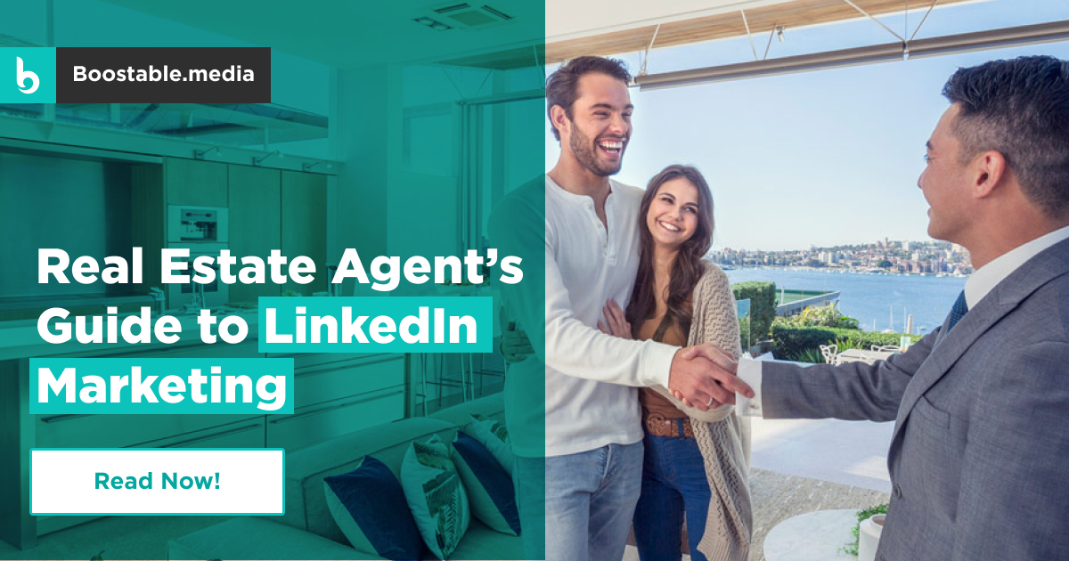 Real Estate Agent’s Ultimate Guide to LinkedIn Marketing | Boostable Media